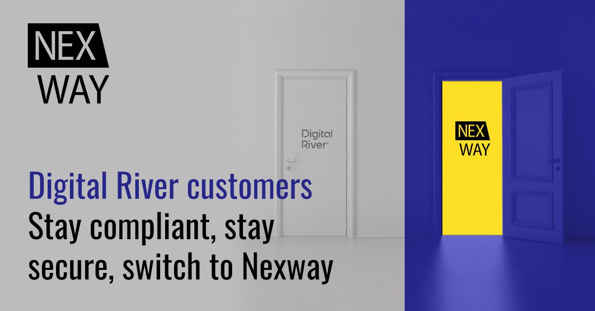 Digital River customers Stay compliant switch to Nexway
